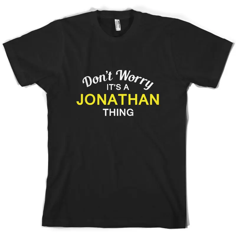 Don't Worry It's a JONATHAN Thing! Mens T Shirt Family Custom Name ...
