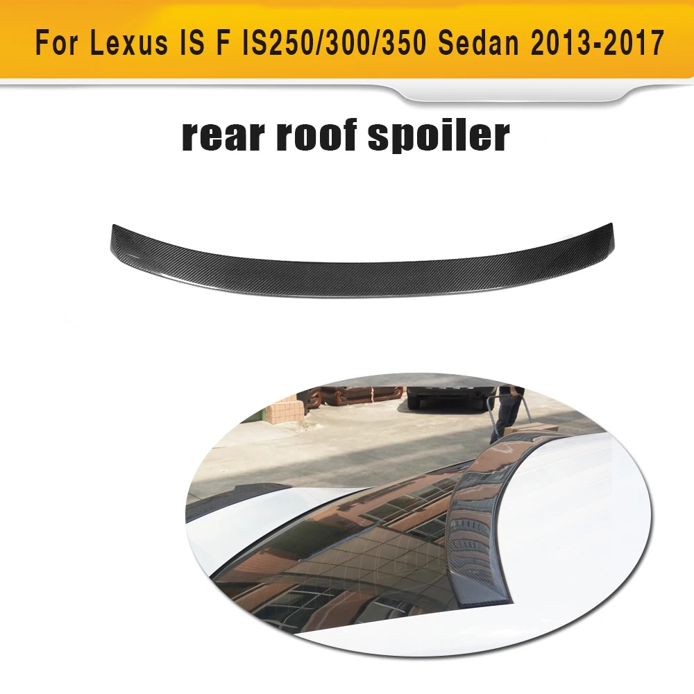 Carbon Fibre Rear Roof Spoiler Window Wing For Lexus IS F 2013 2014 IS ...