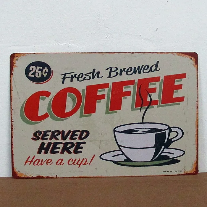 Fresh brewed coffee served here! Have a cup! vintage tin signs retro ...