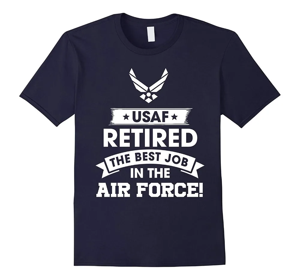 Usaf Retired The Best Job In The Air Force Tshirt High Quality Men'S ...