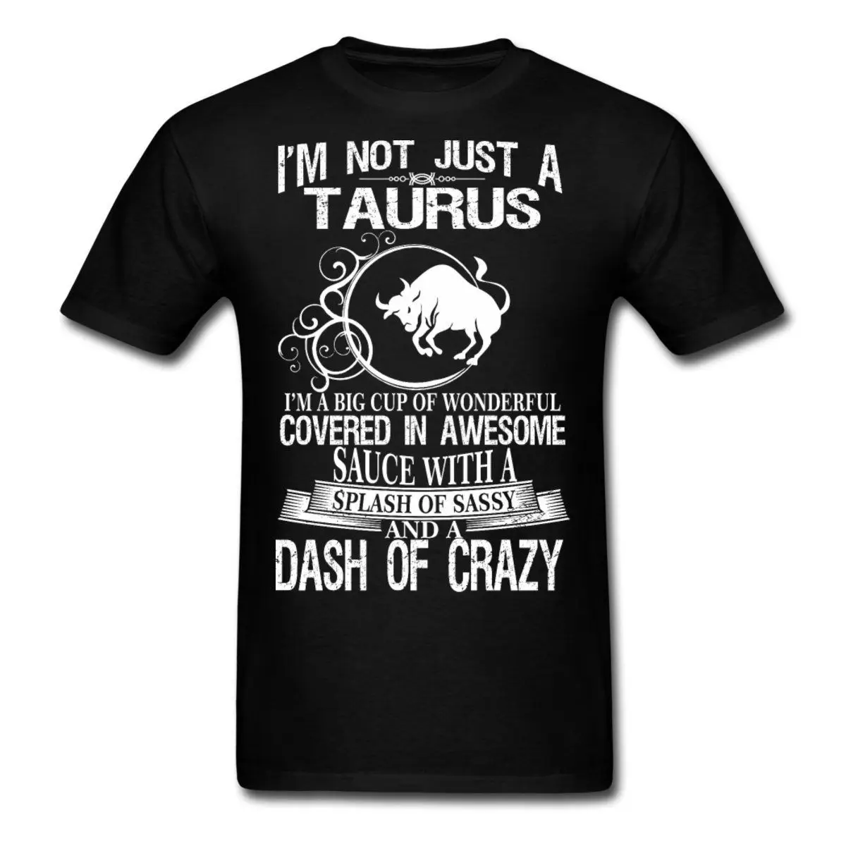 Sassy Taurus Zodiac Signs Humor Mens T Shirt 100 Cotton Short Sleeve