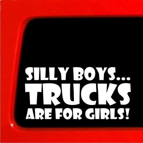 Silly boys trucks are for girls funny window vinyl sticker decal window ...
