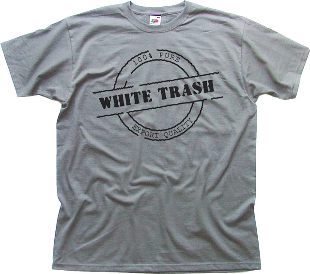 Funny White Trash Shirts