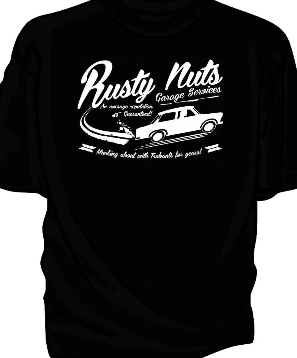 T Shirt 2019 Fashion Men "Rusty Nuts Garage Services" t shirt. Trabant ...
