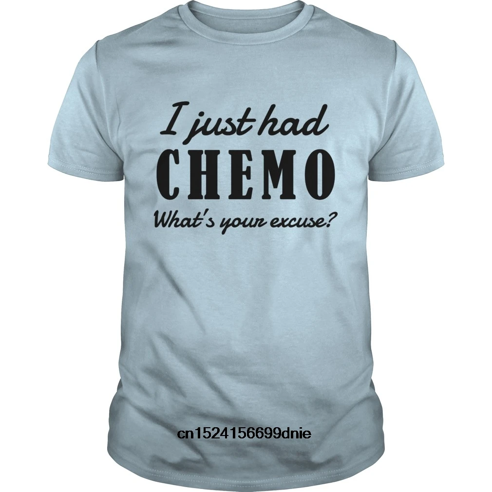 Funny Men T Shirt Women Novelty Tshirt I Just Had Chemo Cool T Shirt In