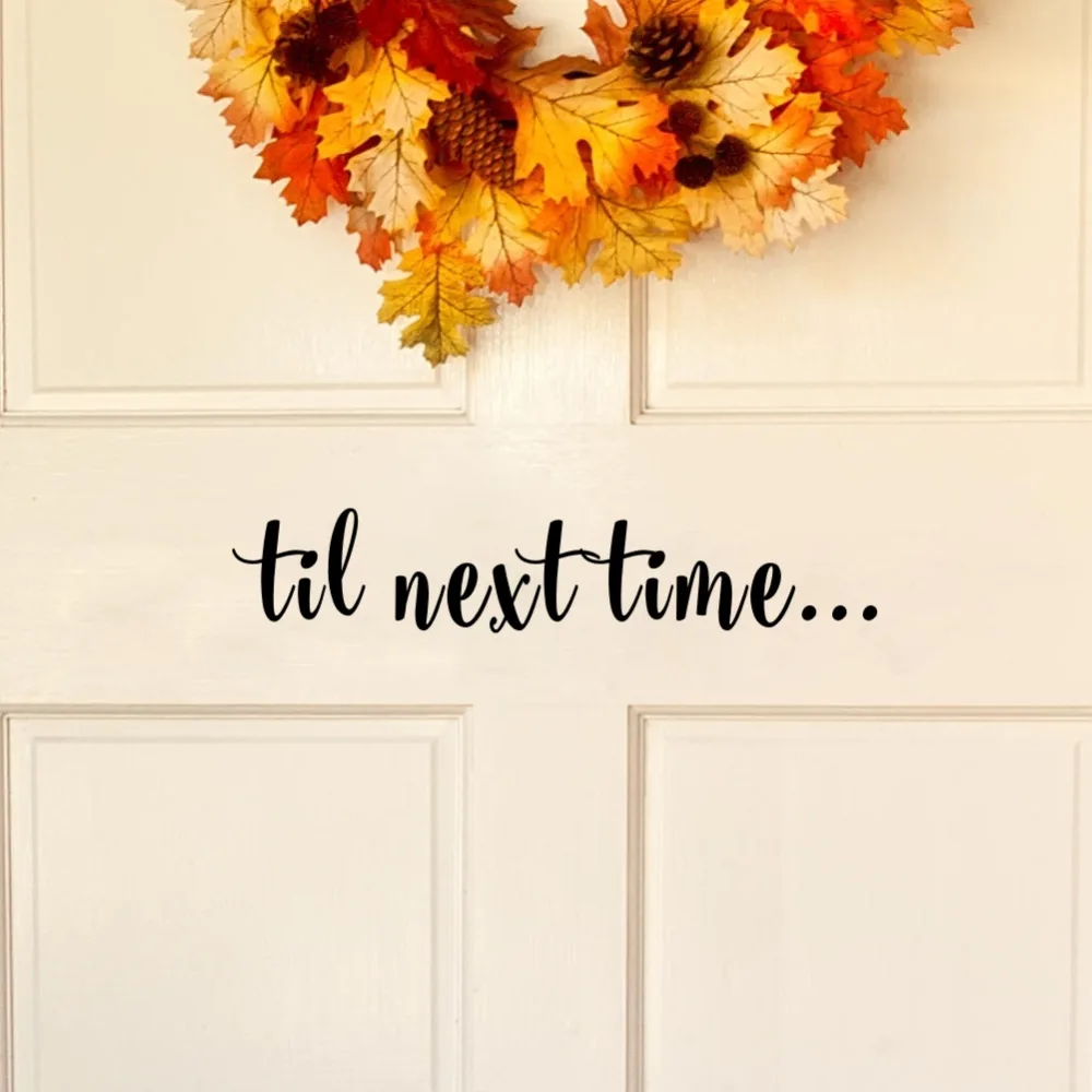 Til Next Time Door Decal Removable Vinyl Wall Stickers Art Home ...