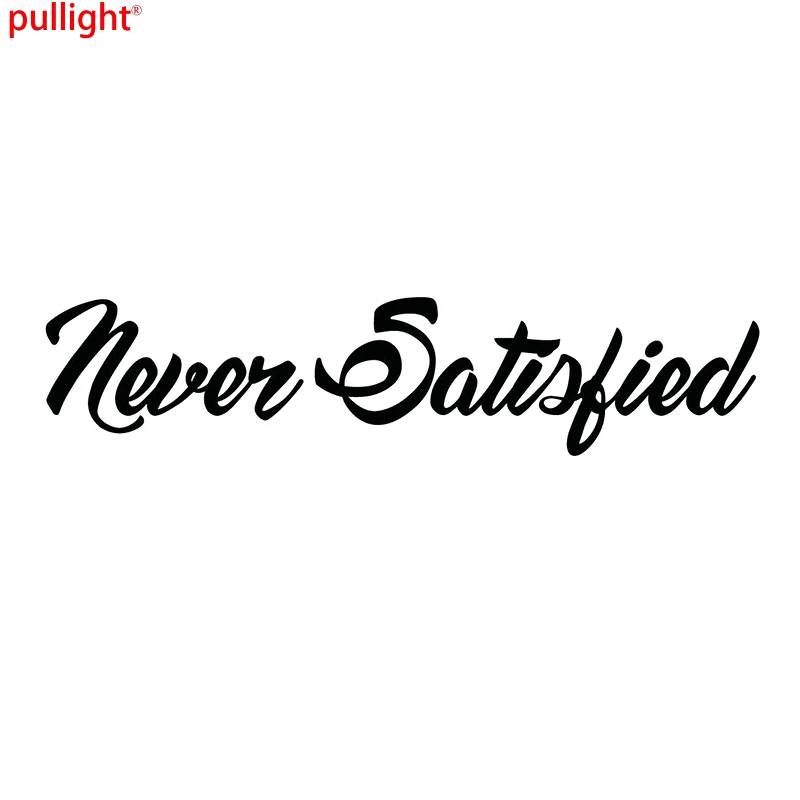 NEVER SATISFIED Funny Car Truck Stickers JMD Boat Decal Best Gift