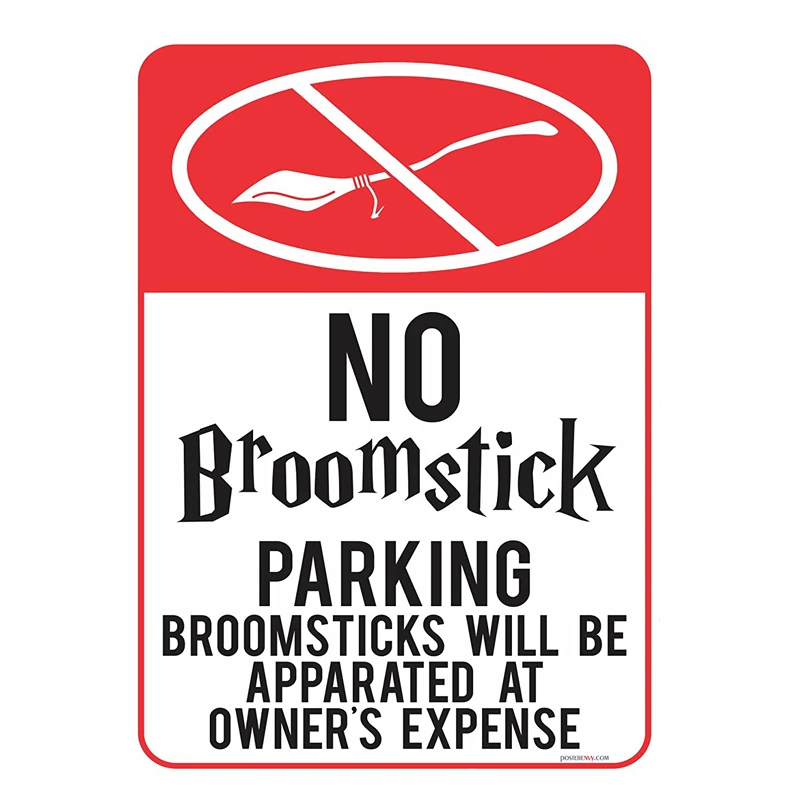 NO broom stick parking. Broomsticks will be apparated at owner's ...