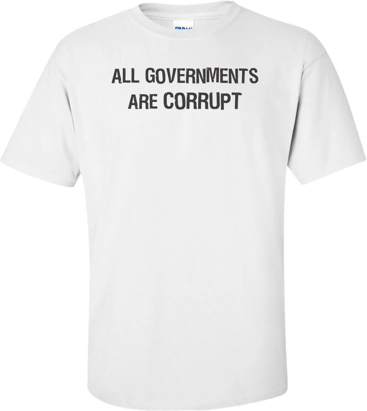 All Governments Are Corrupt T Shirt T Shirt Hot Topic Men Short Sleeve all-governments-are-corrupt-t-shirt-t-shirt-hot-topic-men-short-sleeve