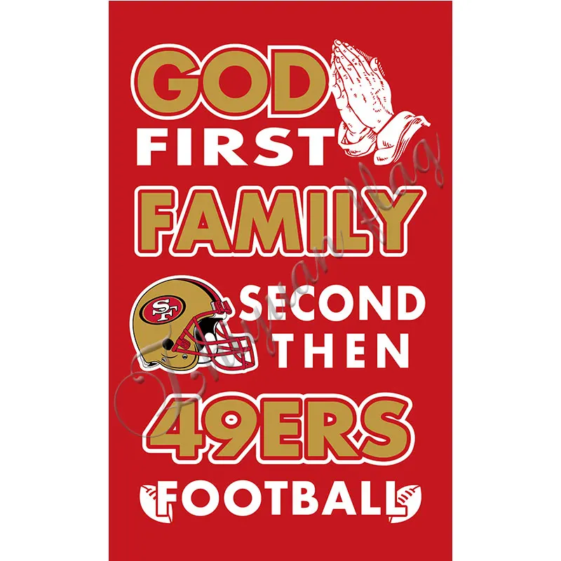 Newest custom San Francisco 49ers flag God First Family flag Second ...
