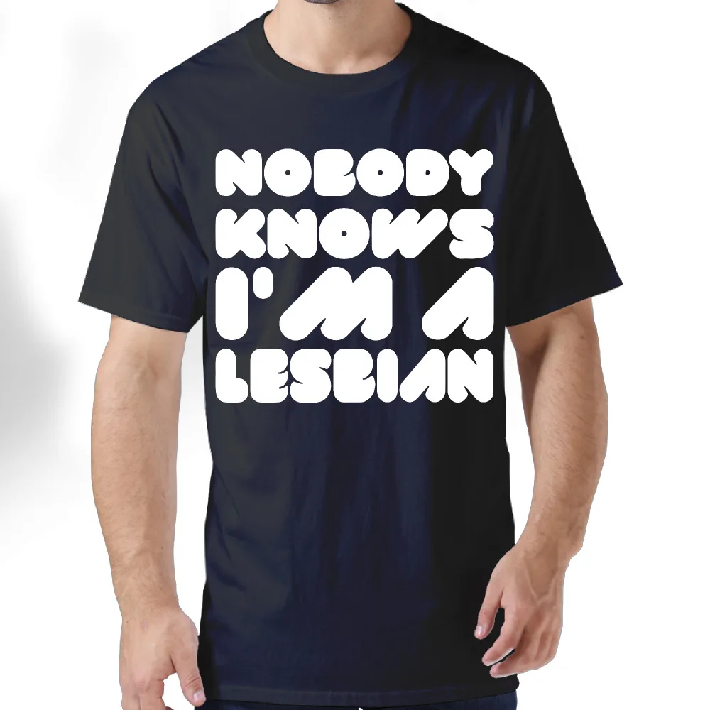 2017 Nobody Knows Im A Lesbian Printed Premium Cotton Summer T Shirt