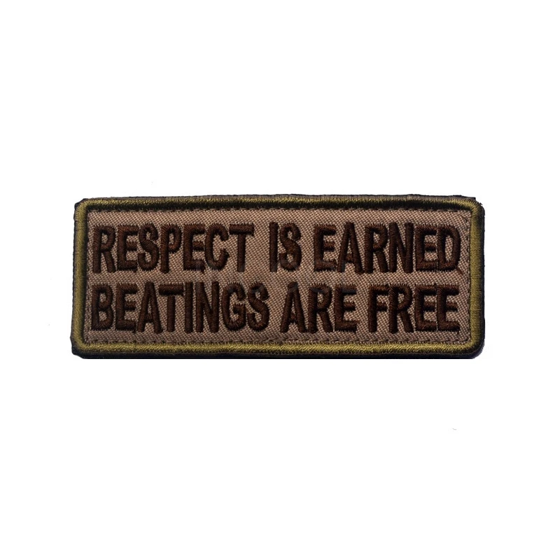 Embroidery Patch RESPECT IS EARNED BEATINGS ARE FREE Military Patch ...