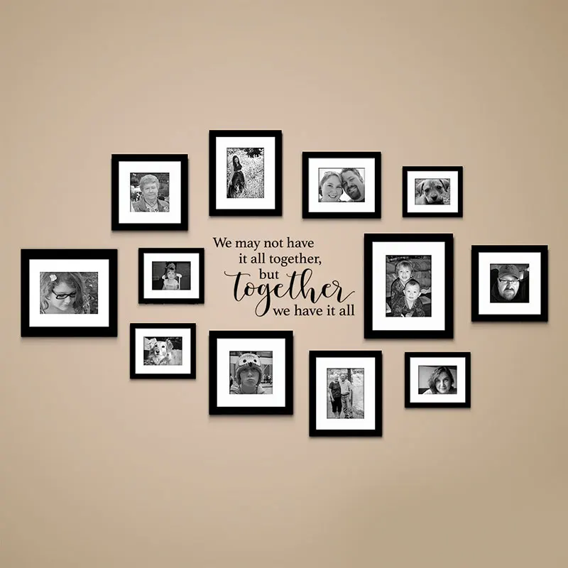 We May Not Have It All Together, But Together We Have It All Decal ...