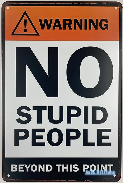 Stupid People Signs