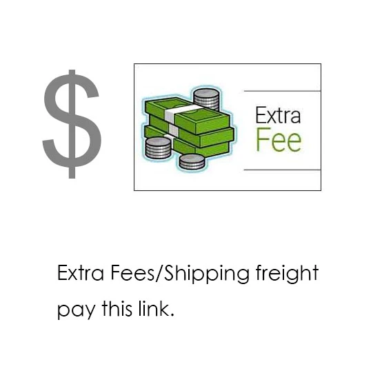 Extra Fees For Shipping Freight Or Others - Additional Pay On Your ...