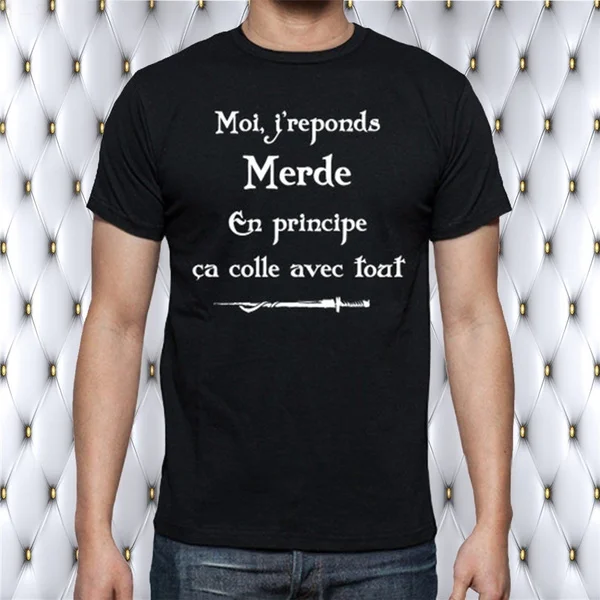 JE RÉPONDS MERDE KAAMELOTT TSH T SHIRT pour Hommes Personnalité T SHIRT ...