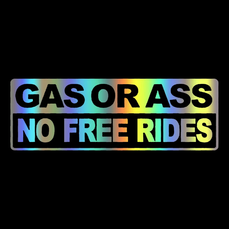 S51922-25x8-5cm-Car-Stickers-Vinyl-Decal-GAS-OR-ASS-NO-FREE-RIDES ...