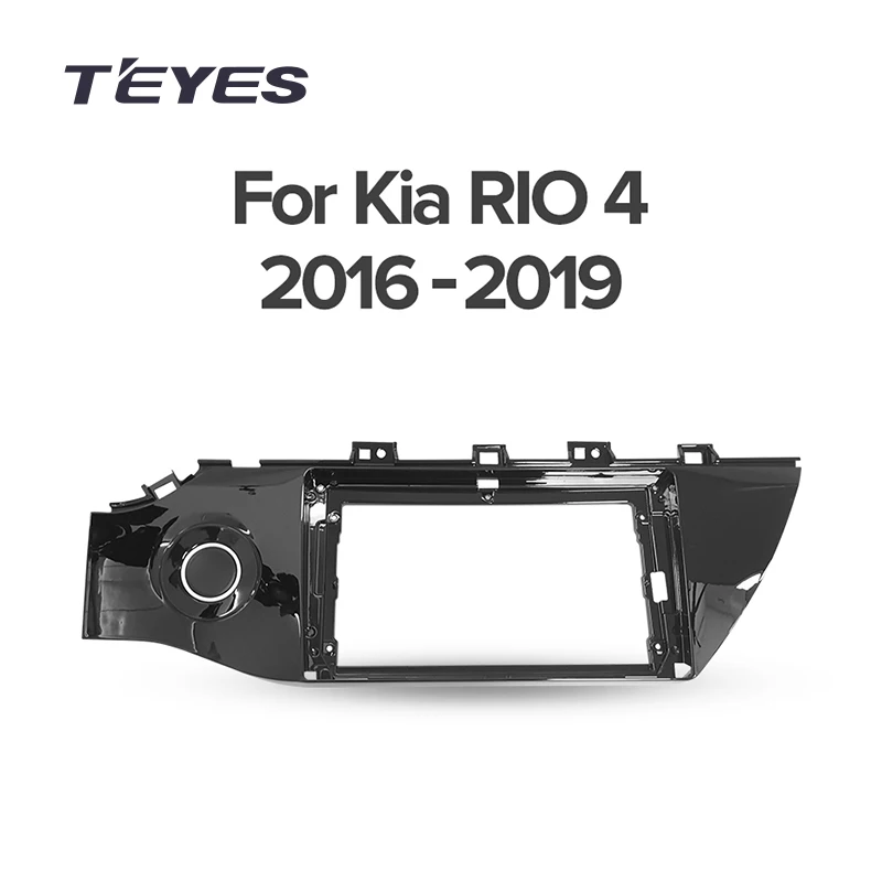 Teyes Transition Frame For Kia Rio 4 2016 2017 2018 2019 For Kia Rio 4 ...