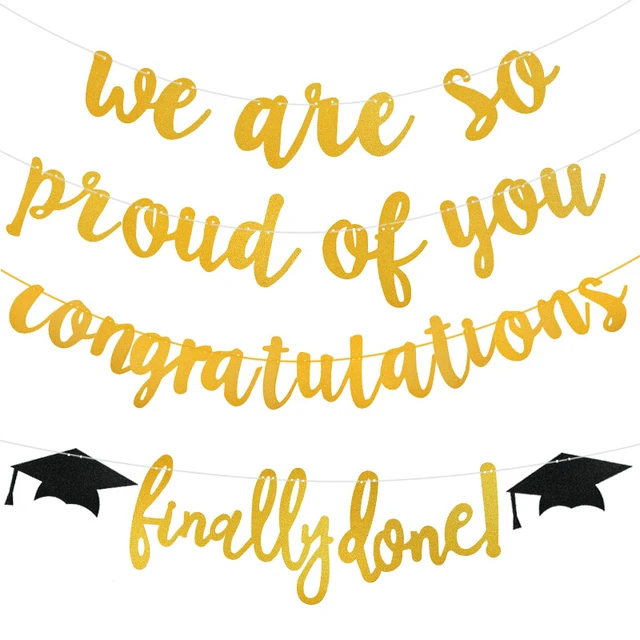 Congratulations We Are Proud Of You