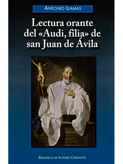 Prayerful reading Audi, filia of Saint John of Avila