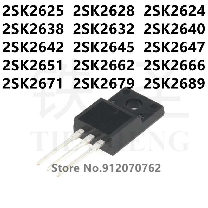 10PCS 2SK2625 2SK2628 2SK2624 2SK2638 2SK2632 2SK2640 2SK2642 2SK2645 ...