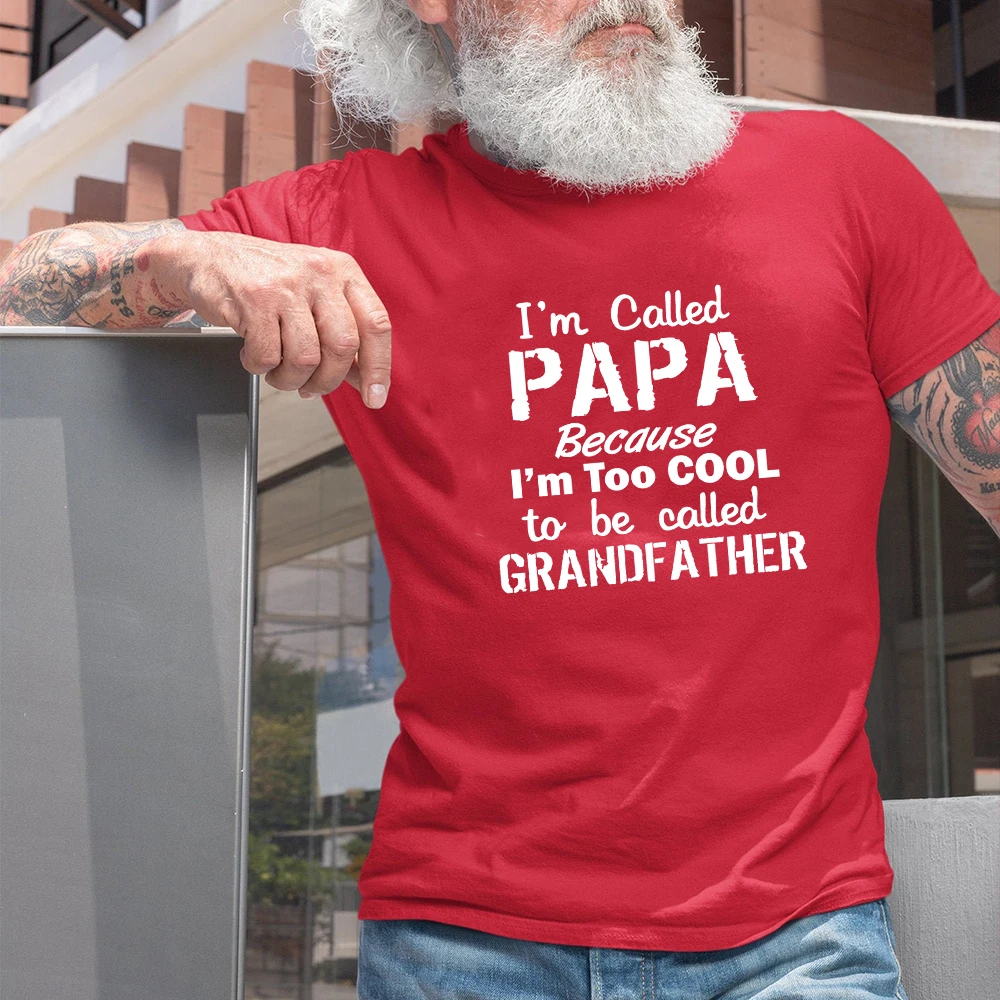 Funny Papa Shirt I'm Called Papa Because I'm Too Cool To Be Called ...