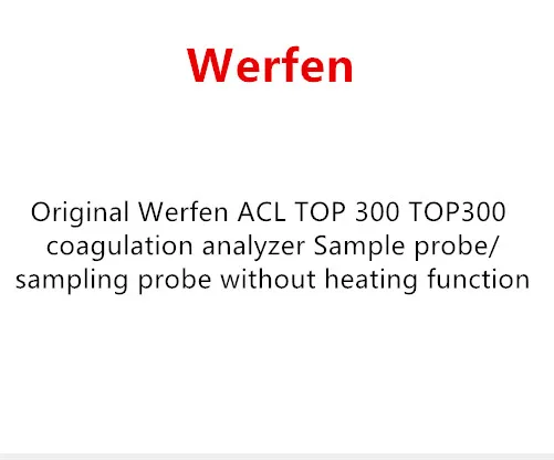 Werfen ACL 탑 300 TOP300 응고 분석기, 샘플 프로브/샘플링 프로브, 가열 기능 없음| | - AliExpress