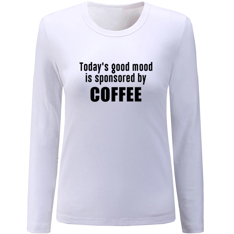 Today s Good Mood Is Sponsored By COFFEE Design Womens Ladies Long Today s Good Mood Is Sponsored By COFFEE Design Womens Ladies Long