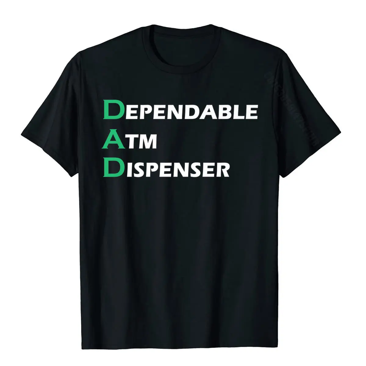 Funny-Fathers-Day-Gift-DAD-Dependable-ATM-Dispenser-Premium-T-Shirt ...