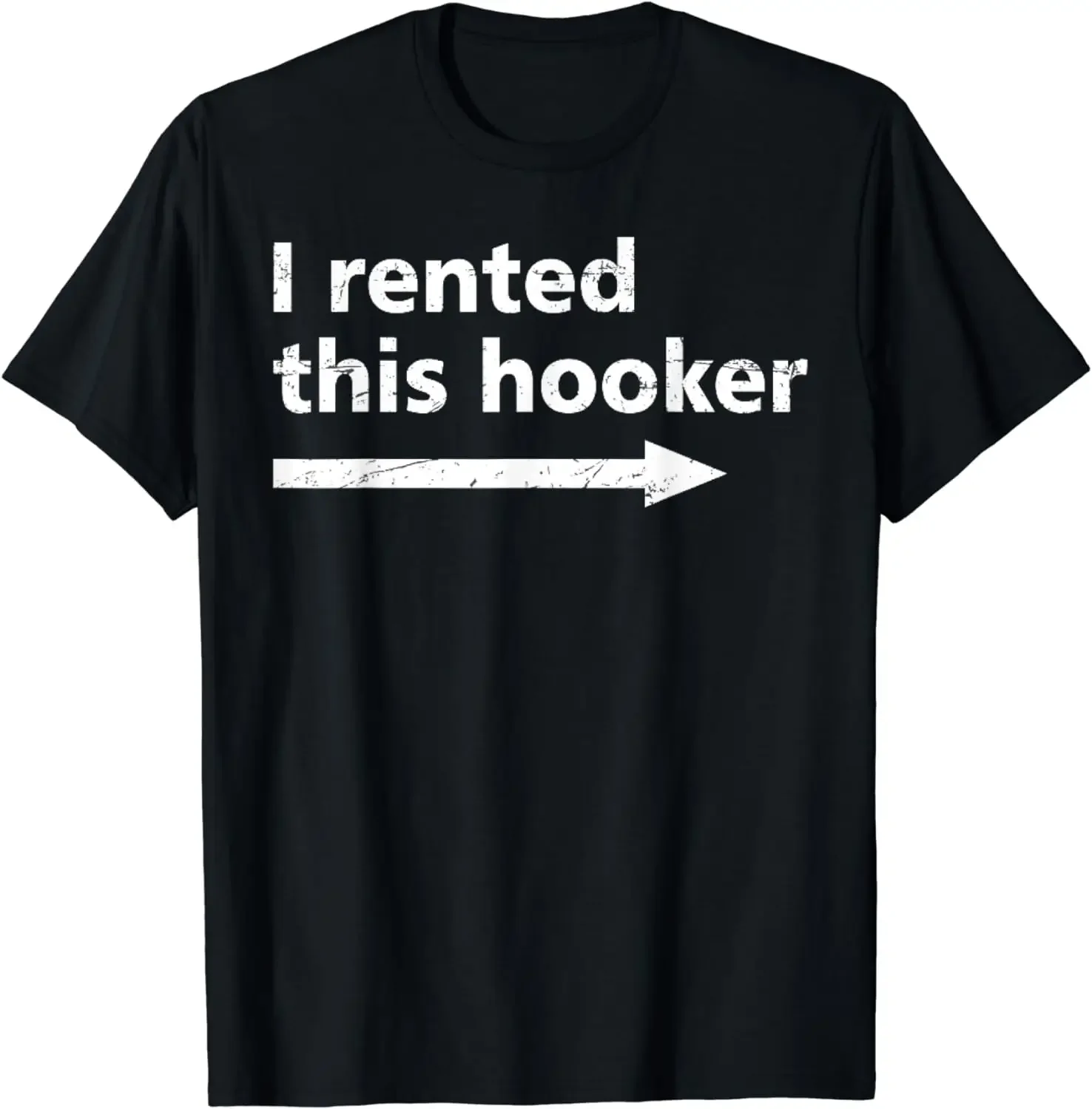 harajuku-men-s-t-shirts-Offensive-I-Rented-Hooker-Funny-Adult-Humor ...