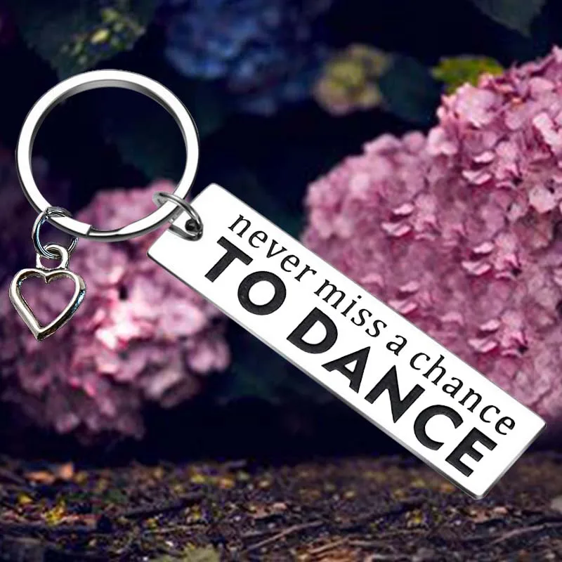 Dancer-Gifts-Inspirational-Keychain-Never-Miss-A-Chance-To-Dance-Teen ...
