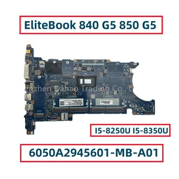 6050A2945601-MB-A01 For HP EliteBook 840 G5 850 G5 Laptop Motherboard ...