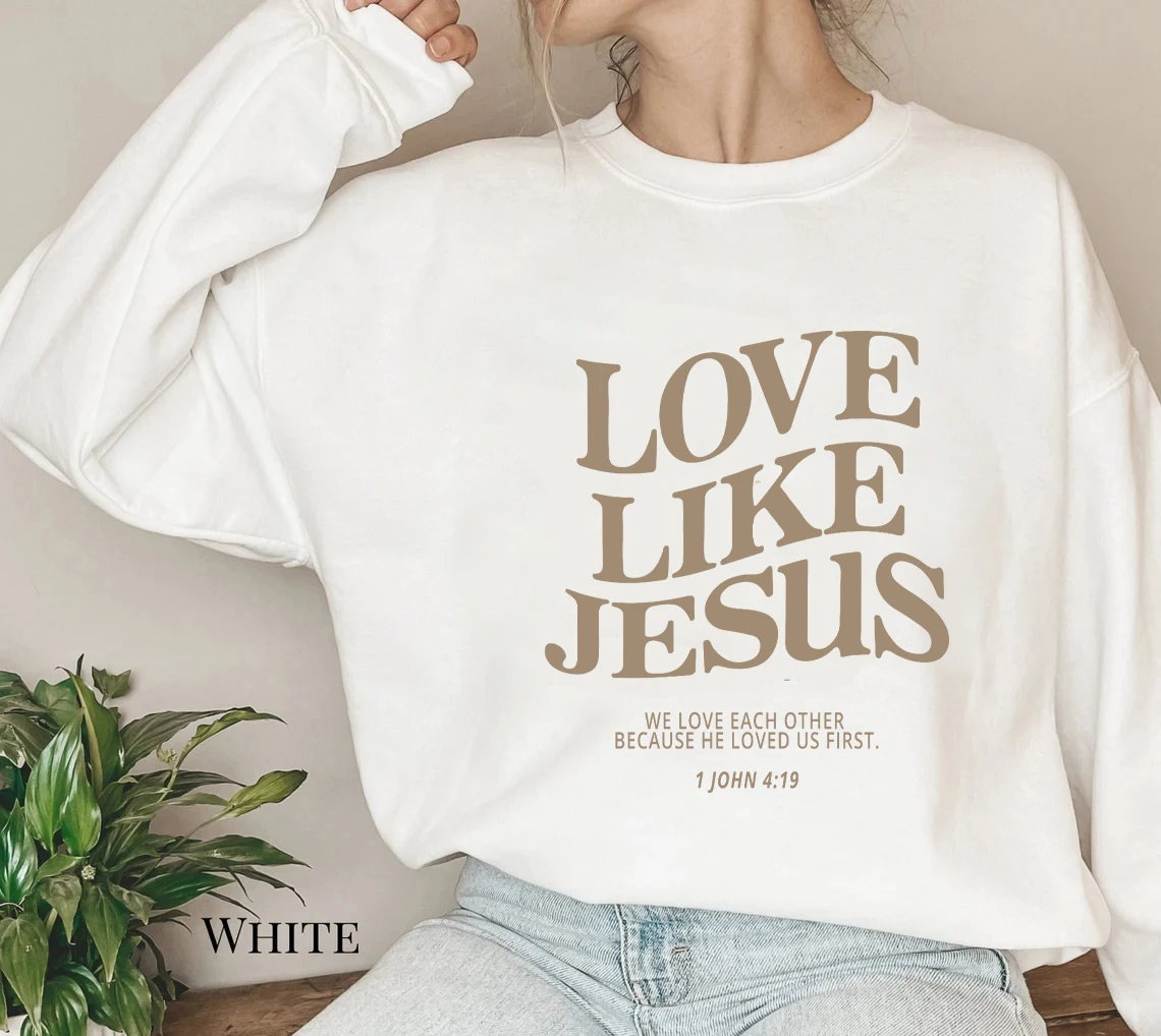 Love Like Jesus We Love Each Other Sweatshirt Christian Sweats Fath ...