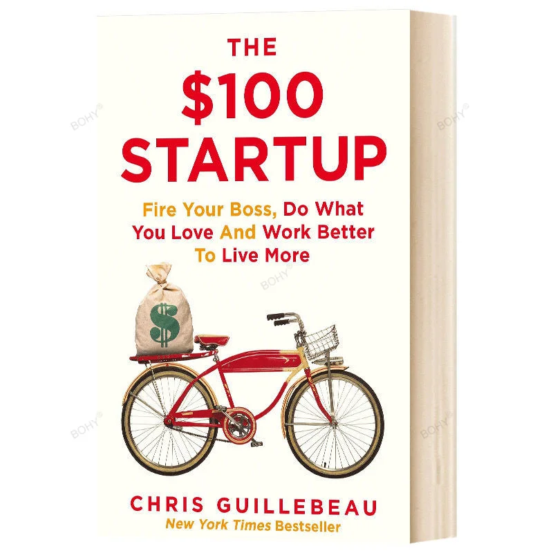 The-100-Startup-Fire-Your-Boss-Do-What-You-Love-and-Work-Better-To-Live ...