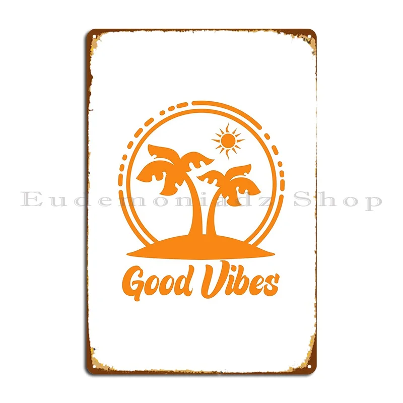 Good-Vibes-Metal-Sign-Retro-Garage-Designing-Funny-Cave-Tin-Sign-Poster.jpg