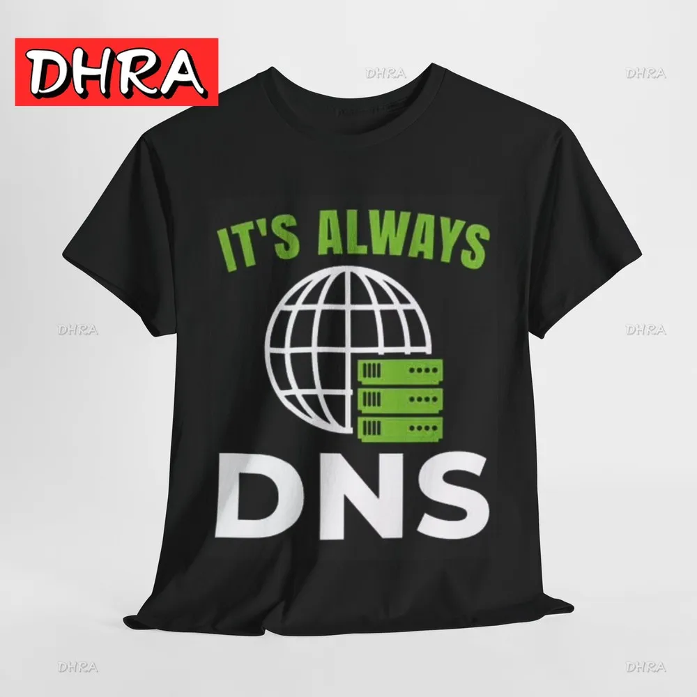 It's Always DNS Funny Graphic T Shirt Unisex Heavy Cotton Tee Cool ...
