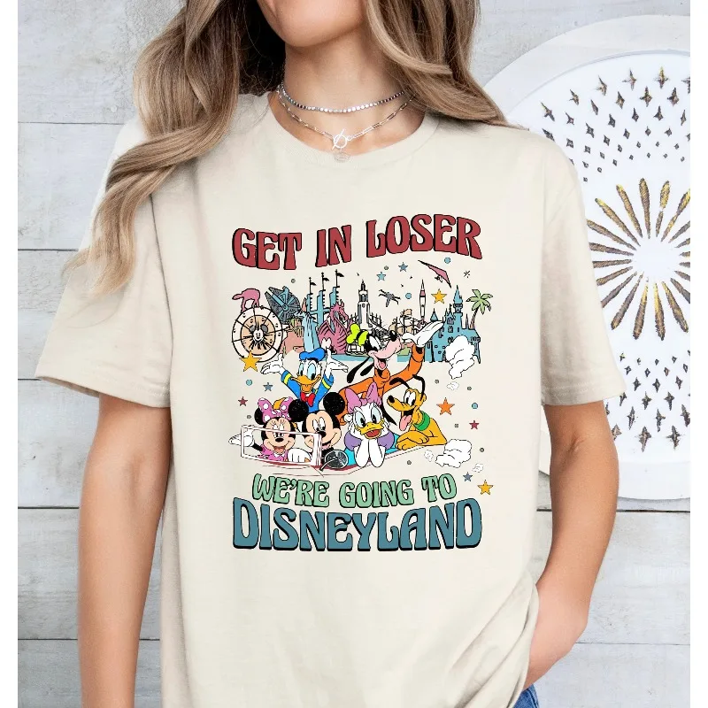 Get in Loser We’re Going To Disneyland Shirt Mickey and Friends Disney ...