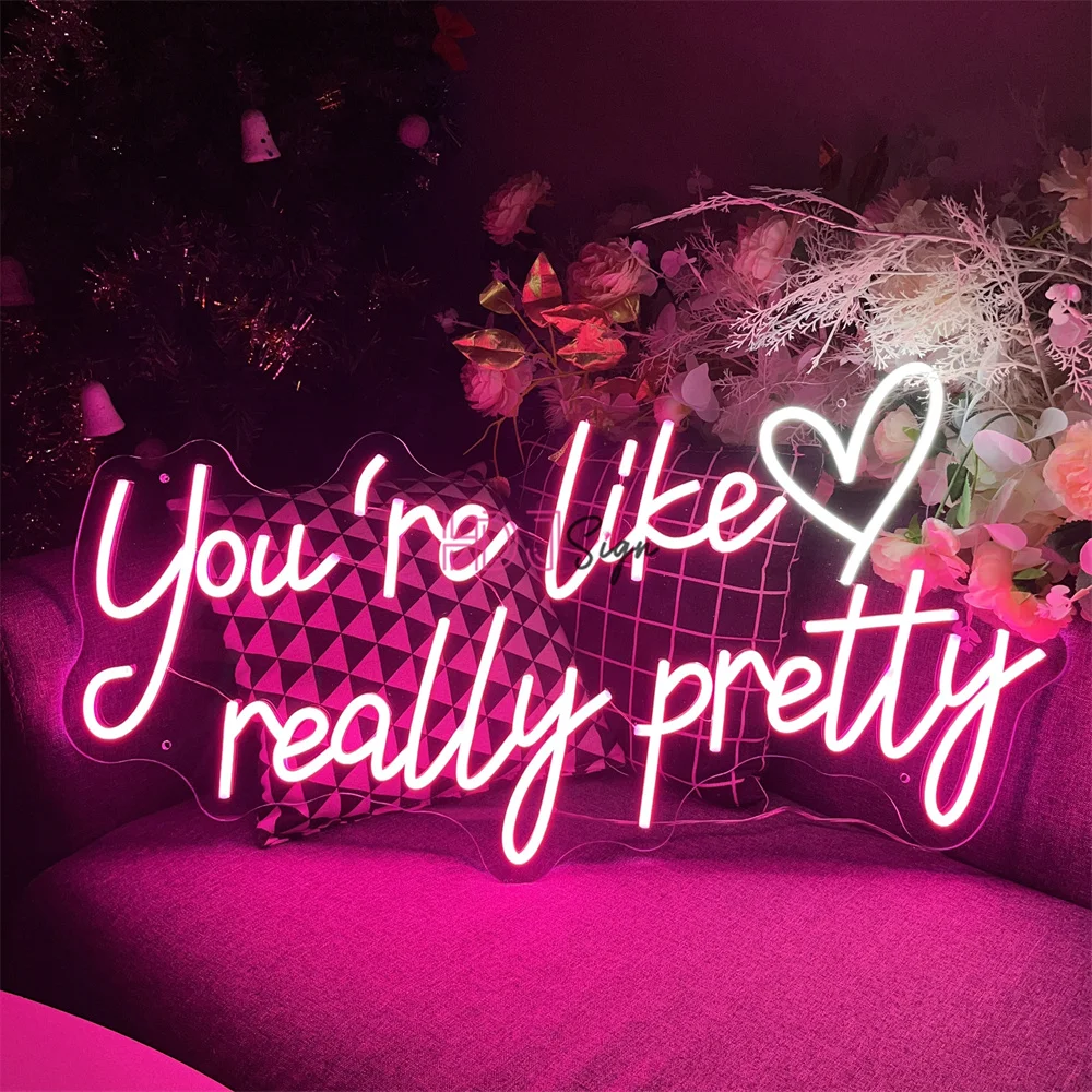 You-are-Like-Really-Pretty-Neon-Sign-Art-Wall-Hanging-Decor-Led-Neon ...