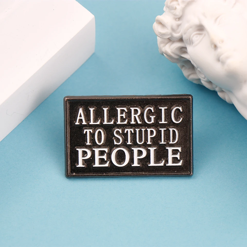 Slogan Letters allergic to stupid people Enamel Metal Pins Brooches ...
