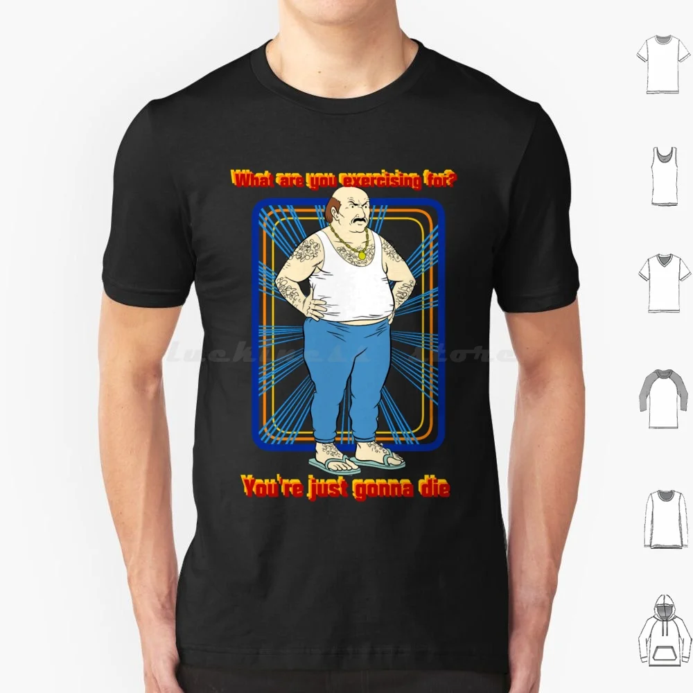 Carl You _ Re Just Gonna Die T Shirt Men Women Kids 6xl Aqua Teen ...