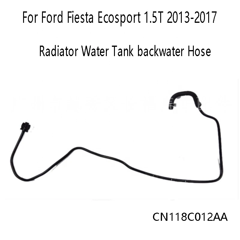 Radiator Water Tank Backwater Hose Cn118c012aa For Ford Fiesta Ecosport ...