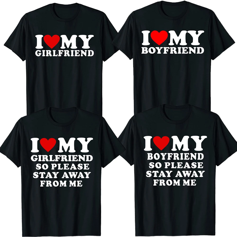 New-I-Love-My-Boyfriend-Clothes-I-Love-My-Girlfriend-T-Shirt-So-Please-Stay-Away.jpg