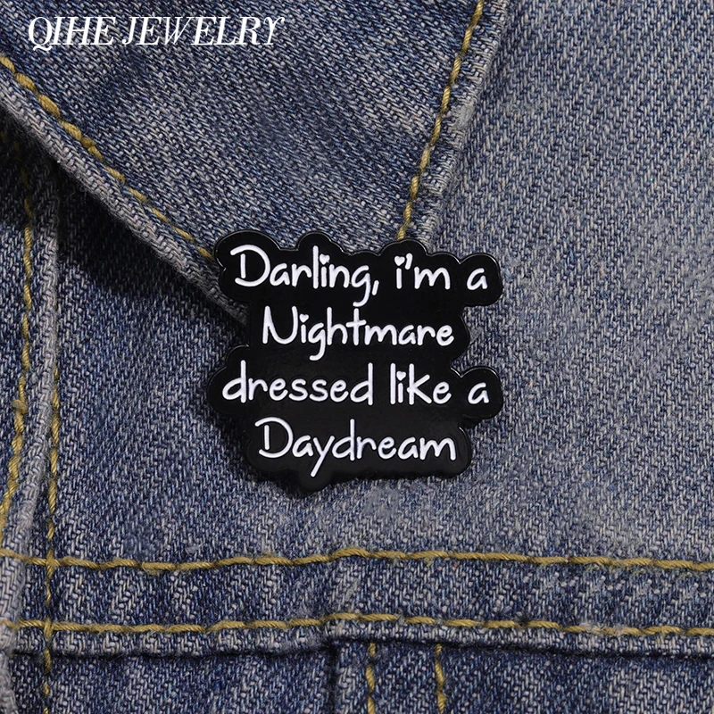 I-Am-a-Nightmare-Dressed-Like-a-Daydream-Enamel-Pins-Creative-Music ...