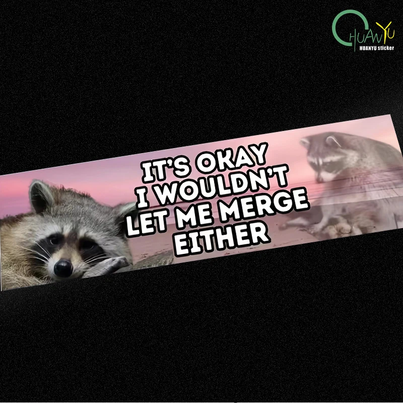 IIt's Okay I Wouldn't let Me Merge Either Raccoon Bumper Sticker Satire ...