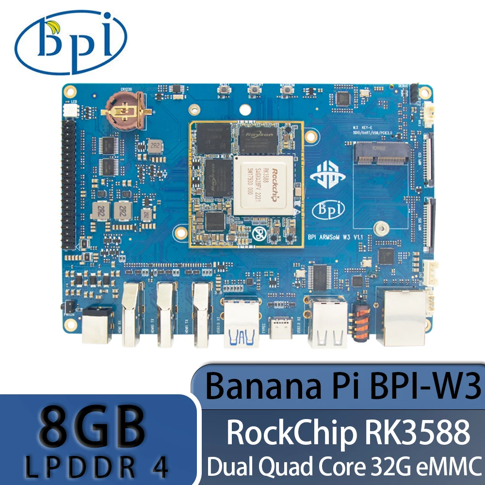 Banana Pi BPI-W3 Rockchip RK3588 Quad Core A76 + Quad Core A55 LPDDR4 8G RAM 32G eMMC 2.5Gbps ...