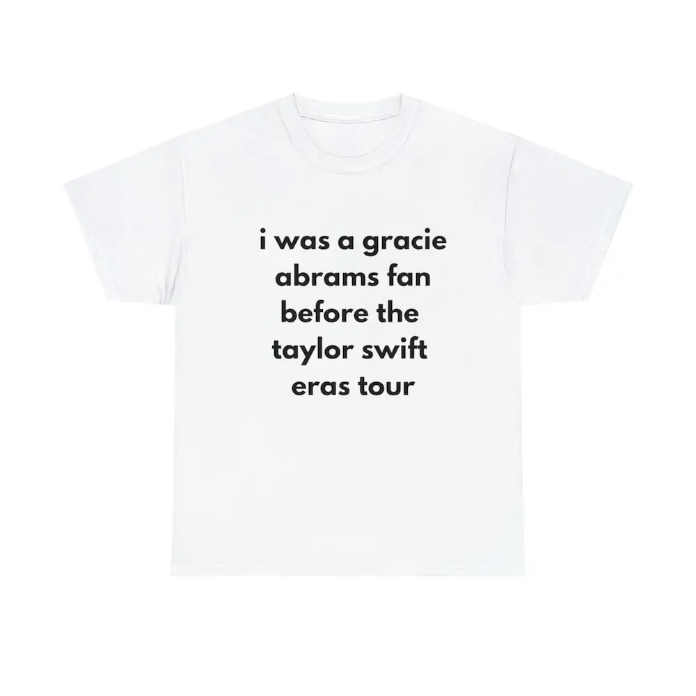 Eu-era-um-Gracie-Abrams-Fan-Shirt-Engra-ado-Meme-Presentes-Algod-o-Tee.jpg