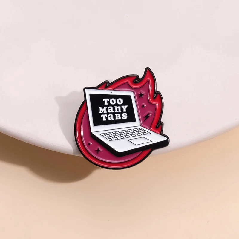 Too-Many-Tabs-Enamel-Pin-Cartoon-Laptops-Computers-Flame-Hard-Brooches ...