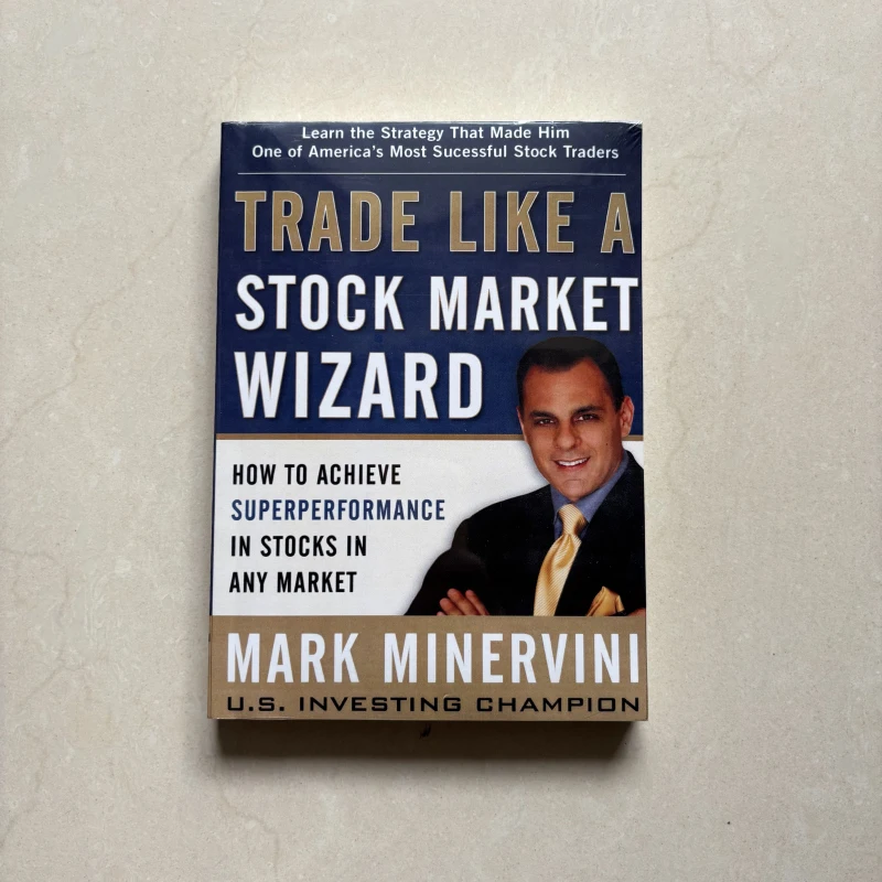 Trade Like a Stock Market Wizard by Mark Minervini How to Achieve Super ...