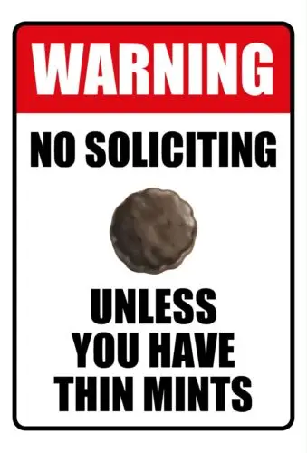 No-Soliciting-Unless-You-Have-Thin-Mints-Funny-8-x-12-Aluminum-Metal-Sign.jpg