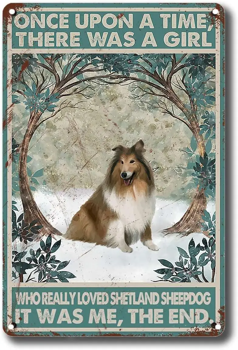 Tin-Sign-Shetland-Sheepdog-Once-Upon-A-Time-There-was-A-Gir-Who-Loved ...